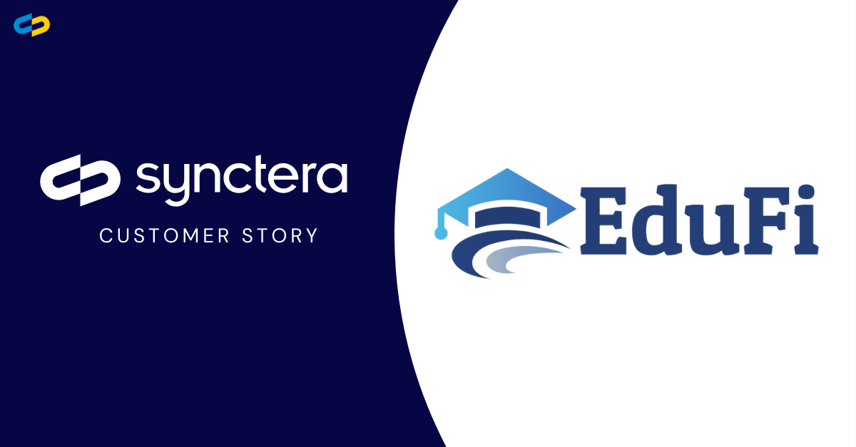 How EduFi is working with Synctera to provide easy access to education savings | Synctera